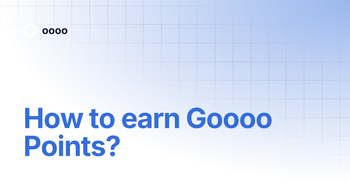 How to earn Goooo Points? | oooo
