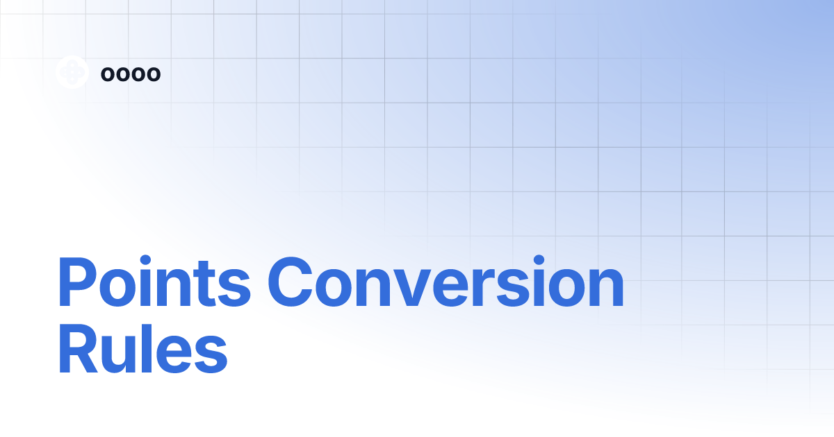 Points Conversion Rules | oooo
